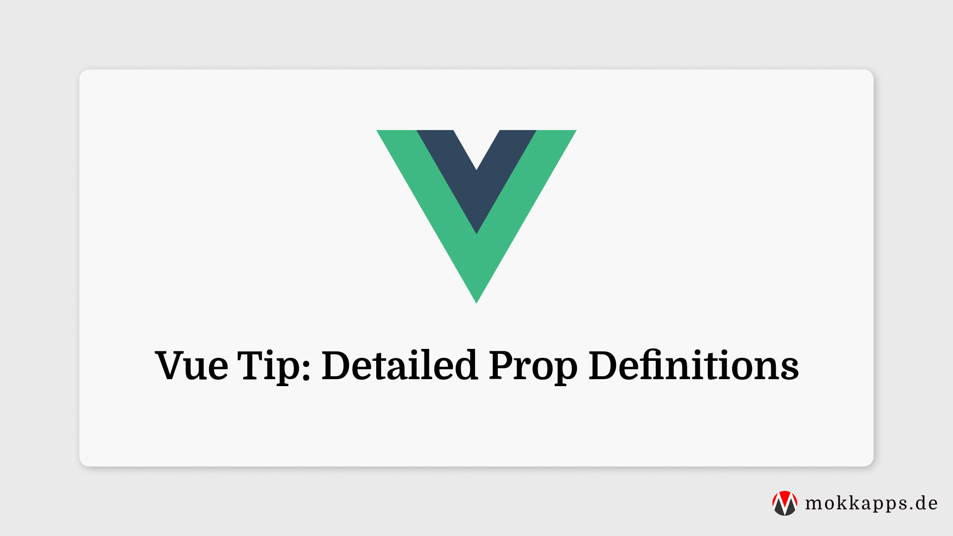 Vue Tip: Detailed Prop Definitions - Michael Hoffmann | Michael ... Vue Tip: Detailed Prop Definitions - Michael Hoffmann | Michael ...